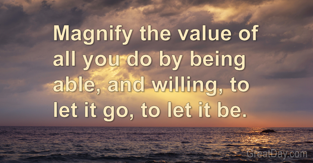 The Daily Motivator - Let it go, let it be