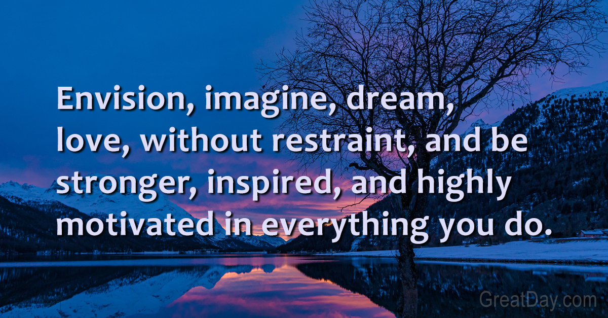 The Daily Motivator - Envision, imagine, dream, love