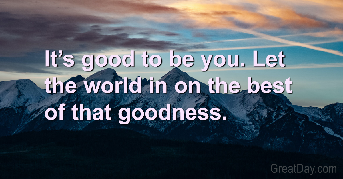 The Daily Motivator - Good to be you