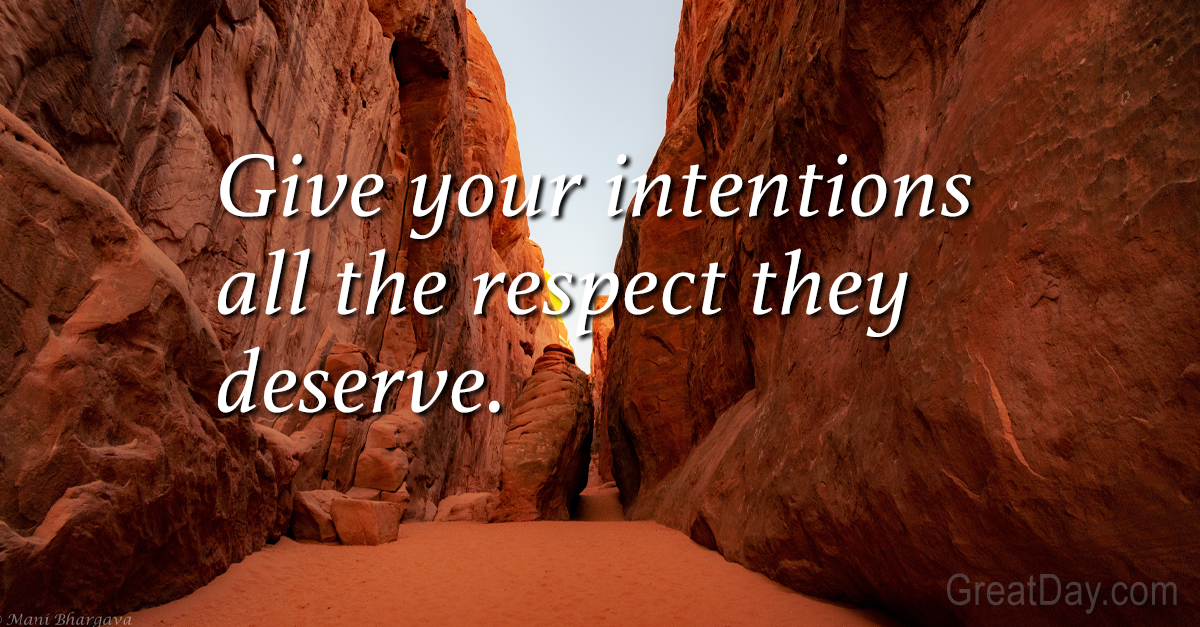 The Daily Motivator - Respect your intentions