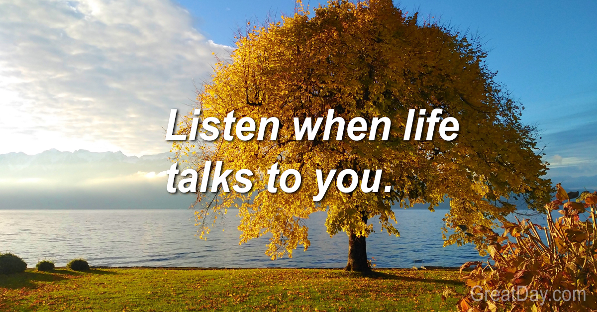 The Daily Motivator - When life talks to you